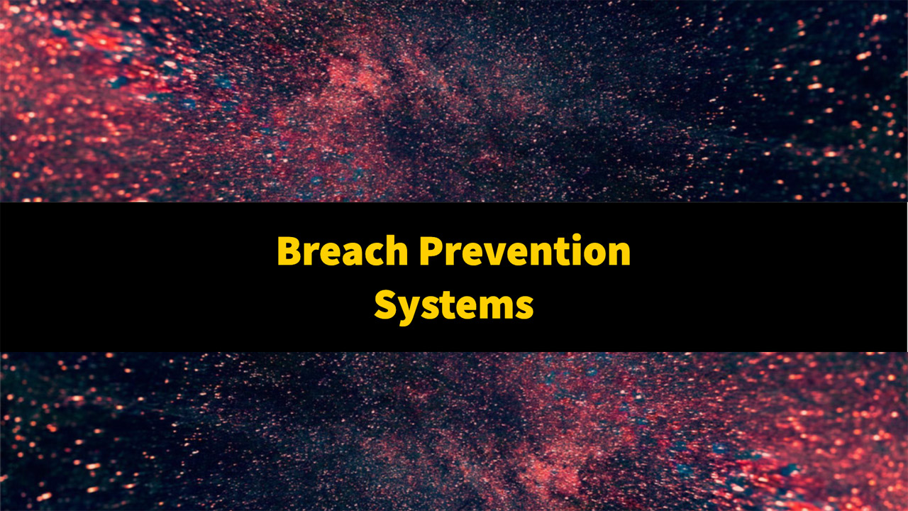 Which are the most capable breach prevention systems? - Help Net Security
