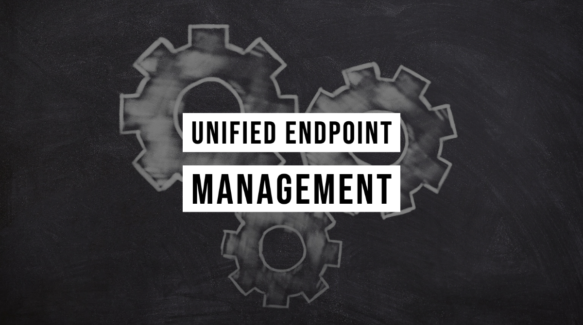 How do I select a unified endpoint management solution for my business ...