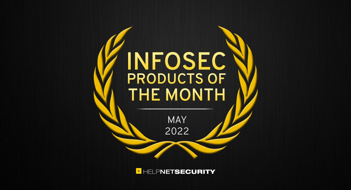 Infosec products of the month: May 2022 - Help Net Security