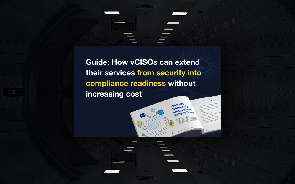 Guide: How virtual CISOs can efficiently extend their services into compliance readiness - Help ...