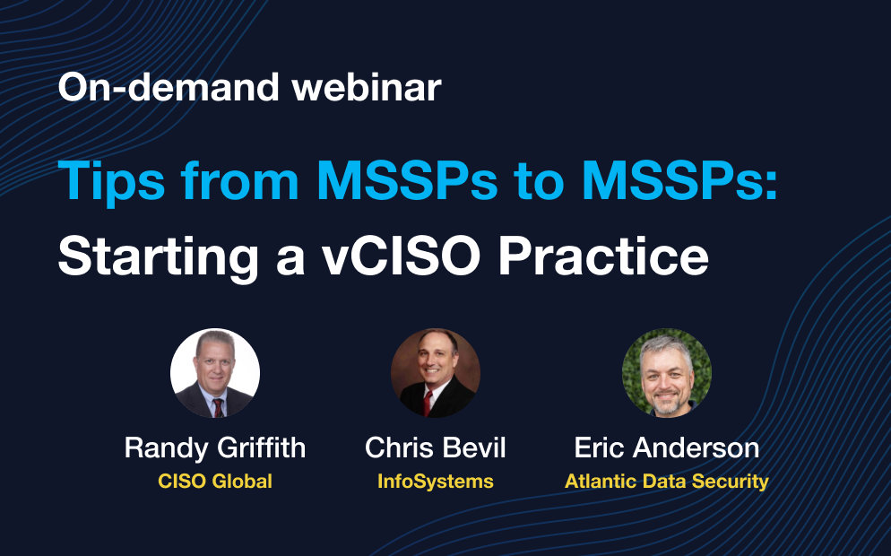 Webinar: Tips from MSSPs to MSSPs – starting a vCISO practice - Help ...