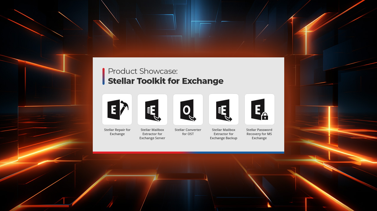 Product showcase: Stellar Toolkit for Exchange - Restore Exchange ...