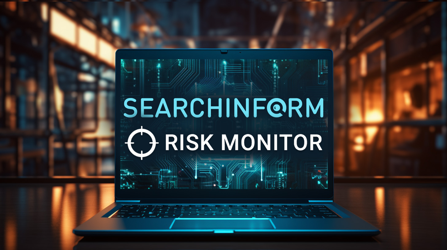 Product showcase: SearchInform Risk Monitor – next-gen DLP based ...