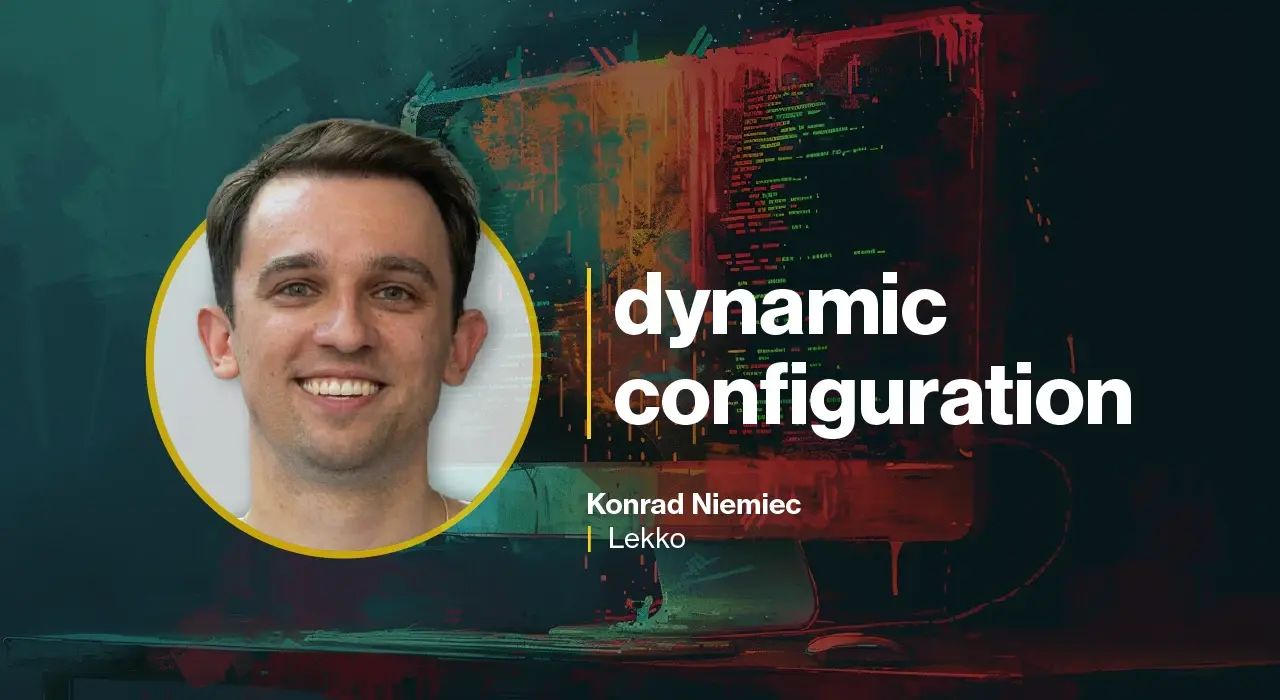 Leveraging dynamic configuration for seamless and compliant software changes - Help Net Security