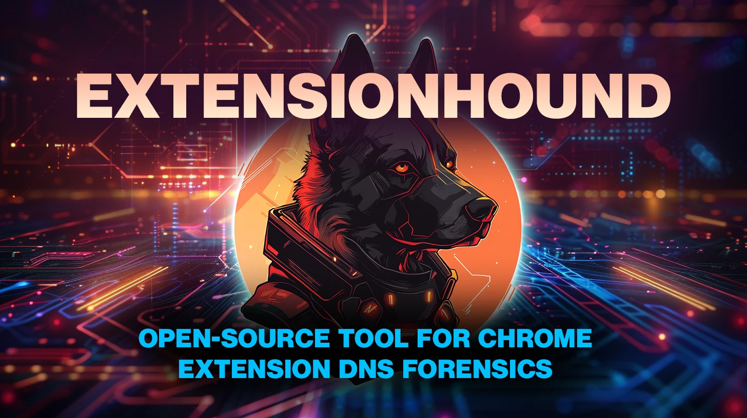 ExtensionHound: Open-source tool for Chrome extension DNS forensics - Help Net Security