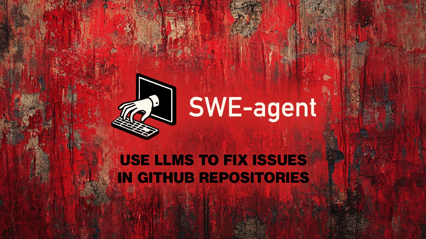 SWE-agent: Open-source tool uses LLMs to fix issues in GitHub repositories - Help Net Security