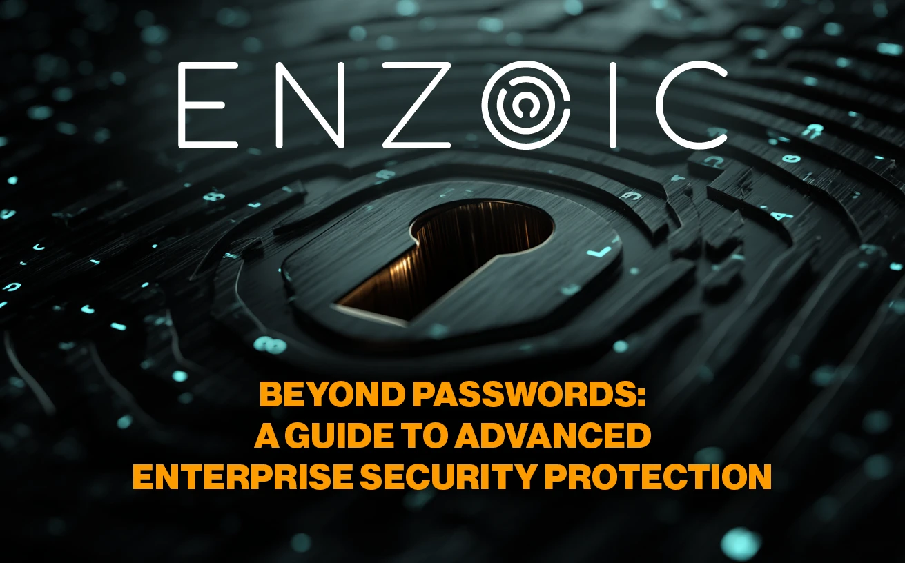 Beyond Passwords: A Guide to Advanced Enterprise Security Protection - Help Net Security