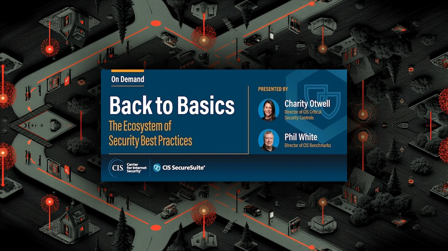 Back to basics webinar: The ecosystem of CIS Security best practices ...