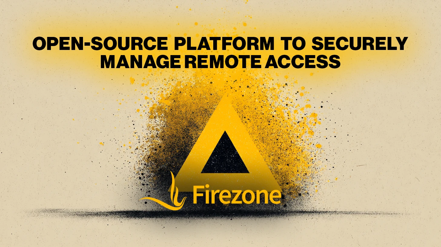Firezone: Open-source platform to securely manage remote access - Help Net Security