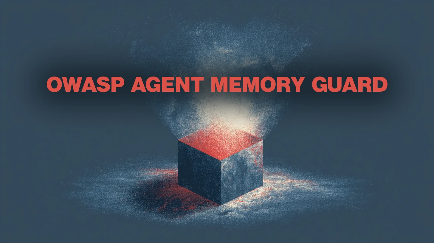 OWASP Agent Memory Guard: Stop AI agents from being weaponized through ...